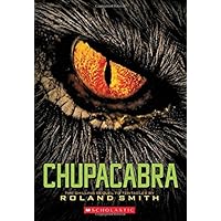 Chupacabra (Cryptid Hunters): Smith, Roland: 9780545178181: Amazon.com: Books