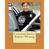 Report Writing for Criminal Justice Professionals, Fifth Edition ...
