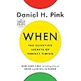 When: The Scientific Secrets of Perfect Timing: Pink, Daniel H ...