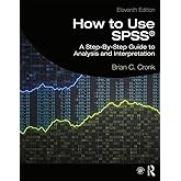 How to Use SPSS®: A Step-By-Step Guide to Analysis and Interpretation: Cronk, Brian C ...