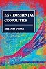 Environmental Geopolitics (Human Geography in the Twenty-First Century ...