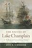 The Battle of Lake Champlain: A "Brilliant and Extraordinary Victory ...