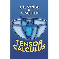 Tensor Calculus: J. L. Synge, A. Schild: 9780486636122: Amazon.com: Books