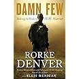 Damn Few: Making the Modern SEAL Warrior: Denver, Rorke, Henican, Ellis ...