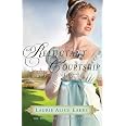 A Reluctant Courtship (The Daughters of Bainbridge House): Eakes ...