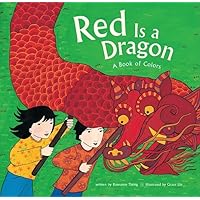 Red Is a Dragon: A Book of Colors: Thong, Roseanne, Lin, Grace ...