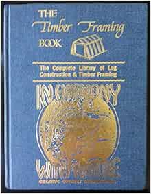 The Timber Framing Book: Stewart Elliott, Eugenie Wallas, Christian ...