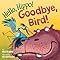 Hello, Hippo! Goodbye, Bird!: Crow, Kristyn, Bernatene, Poly ...