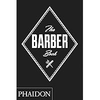 The Barber Book: Phaidon Press: 9780714871042: Amazon.com: Books