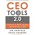 CEO Tools 2.0: A System to Think, Manage, and Lead Like a CEO: Canfield ...