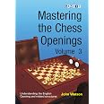 Mastering the Chess Openings Volume 3: Watson, John: 9781805040972 ...