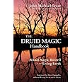 The Druid Magic Handbook: Ritual Magic Rooted in the Living Earth ...