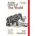 A Little History of the World (Little Histories): Gombrich, E. H ...