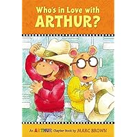 Who's in Love with Arthur?: An Arthur Chapter Book (Marc Brown Arthur ...