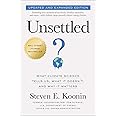 Unsettled (Updated and Expanded Edition): What Climate Science Tells Us ...