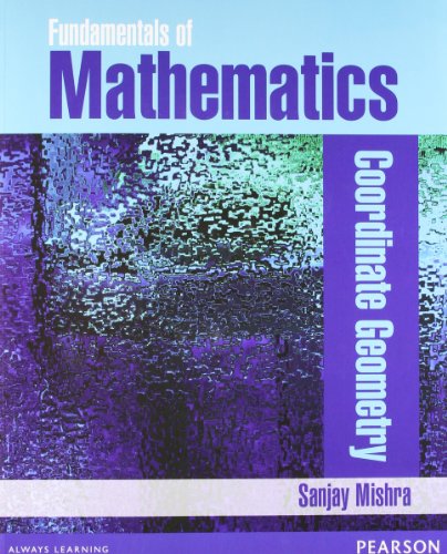 FUNDAMENTALS OF MATHEMATICS: COORDINATE GEOMETRY: Sanjay Mishra ...