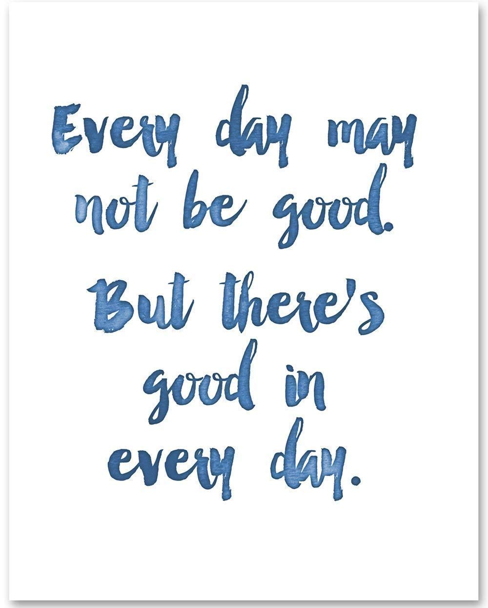 Amazon.com: Every Day May Not Be Good - 11x14 Unframed Typography Art ...