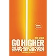 Go Higher: Five Practices for Purpose, Success, and Inner Peace: Big ...
