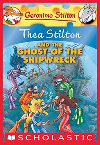 Thea Stilton and the Ghost of the Shipwreck (Thea Stilton #3): A ...