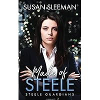 Made of Steele: (Steele Guardians - Book 4): Sleeman, Susan, Sleeman, Susan: 9781949009439 ...