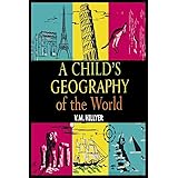A Child's Geography of the World: V. M. Hillyer, Mary Sherwood Wright ...