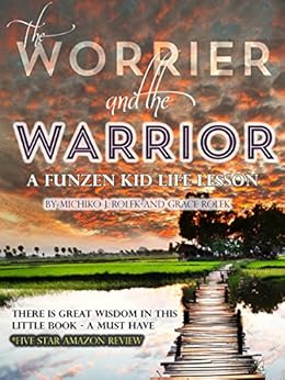 The Worrier and the Warrior - Kindle edition by Michiko J. Rolek, Grace ...