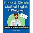 Amazon.com: Clear & Simple Medical English in Dialogues: Vocabulary For ...