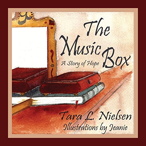 The Music Box: A Story of Hope: Nielsen, Tara L, Jeanie: 9780997388114 ...