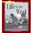 Life in the West (A True Book: Westward... by Domnauer, Teresa
