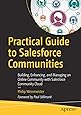 Amazon.com: Practical Guide to Salesforce Communities: Building, Enhancing, and Managing an ...