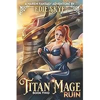 Amazon.com: Titan Mage: A Harem Fantasy Adventure: 9798832232935: Skye, Edie: Books