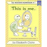 This Is Me. (ESL Wonder Workbook, No. 1): Claire, Elizabeth, Frazier, J ...