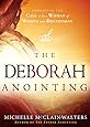 The Deborah Anointing: Embracing the Call to be a Woman of Wisdom and ...