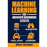 Machine Learning for Absolute Beginners: A Plain English Introduction ...