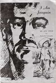 I Am Joaquin / Yo Soy Joaquin: An Epic Poem: Rodolfo Gonzales, Yermo ...