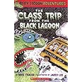 The Class Trip from the Black Lagoon (Black Lagoon Adventures, No. 1 ...