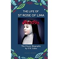 St. Rose of Lima : Patroness of the Americas: O. SS. R., Mary Alphonsus ...