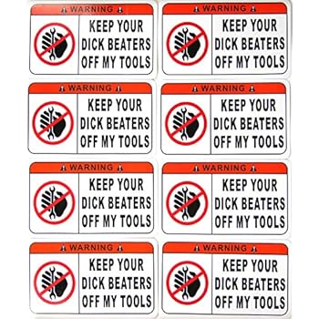 Amazon.com: Keep Your Dick Beaters Off My Tools Warning Sign Funny ...