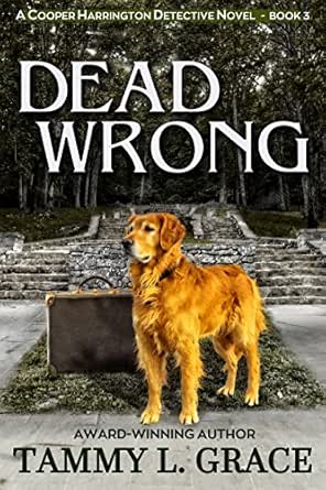 Dead Wrong (Cooper Harrington Detective Novels Book 3) - Kindle edition by Grace, Tammy L ...