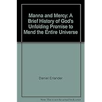 Manna and Mercy: A Brief History of God's Unfolding Promise to Mend the ...