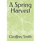 A Spring Harvest (Annotated): Smith, Geoffrey Bache, Tolkien, J.R.R ...