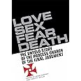 Love, Sex, Fear, Death: The Inside Story of The Process Church of the ...