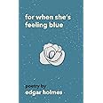 Amazon.com: For When She's Feeling Blue: 9781721746798: Holmes, Edgar ...