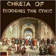 Amazon.com: Chreia of Diogenes the Cynic (9781505807424): Richard ...