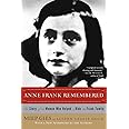 Anne Frank Remembered: The Story of the Woman Who Helped to Hide the ...