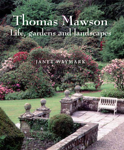 Thomas Mawson: Life, gardens and landscapes: Waymark, Janet ...