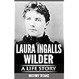 LAURA INGALLS WILDER: A LIFE STORY: Titans, History: 9781730899065 ...