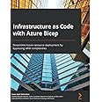 Infrastructure as Code with Azure Bicep: Streamline Azure resource deployment by bypassing ARM ...