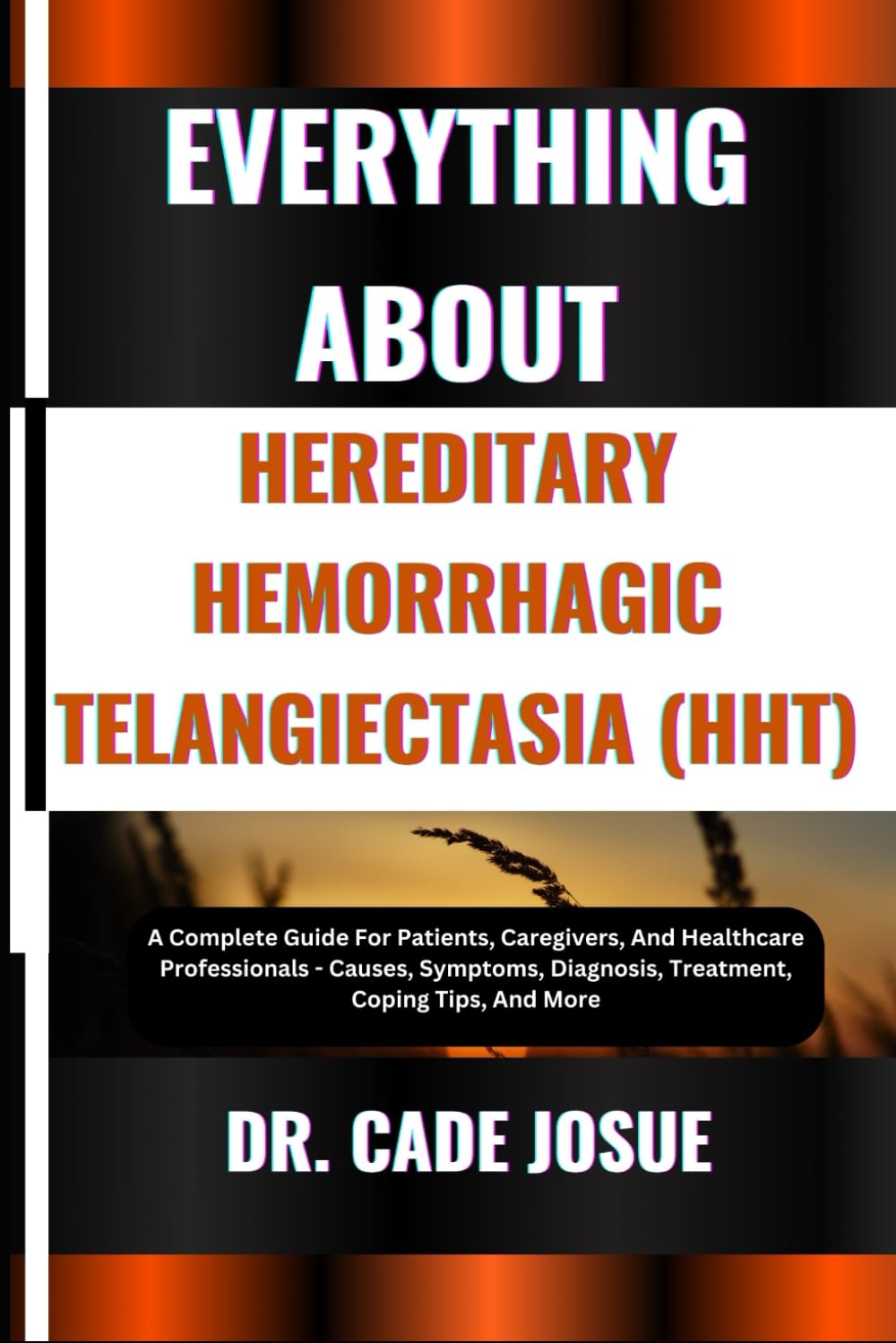 Mua EVERYTHING ABOUT HEREDITARY HEMORRHAGIC TELANGIECTASIA (HHT): A ...