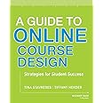 A Guide to Online Course Design: Strategies for Student Success ...
